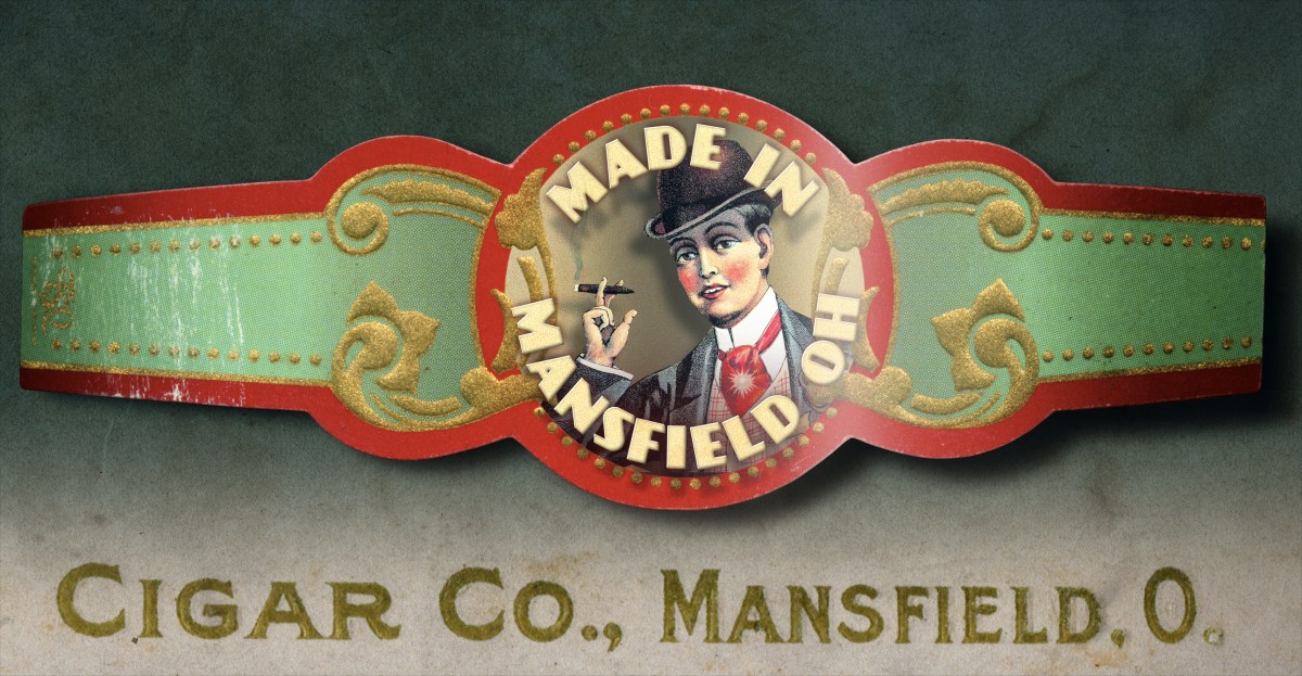 Mansfield in the Age of Cigars: Part 1 How We Rolled Into History ...